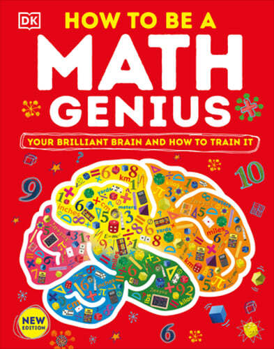How to Be a Math Genius: Your Brilliant Brain and How to Train It by DK ...