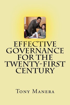 Effective Governance For The Twenty-First Century by Tony Manera ...