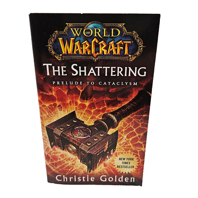 World of Warcraft: The Shattering: Book One of Cataclysm by Christie ...