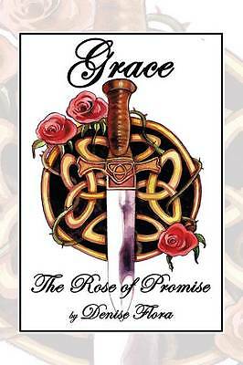 Grace: The Rose of Promise by Denise Flora (Paperback, 2014) for sale ...