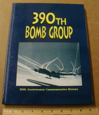 390th Bomb Group Bombardment History WWII book Veteran Bio Roster 1994 ...