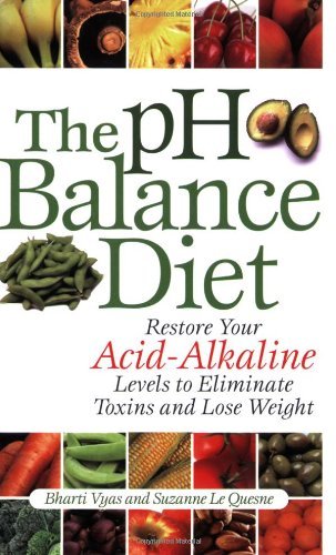 The PH Balance Diet: Restore Your Acid-Alkaline Levels to Eliminate ...