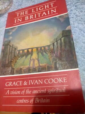The Light in Britain by Grace & Ivan Cooke PB 1983 Spiritual Ancient ...