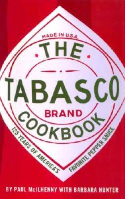 The Tabasco Cookbook: 125 Years of Americas Favorite Pepper Sauce ...