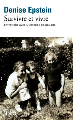 Survivre et vivre : entretiens avec Clémence Boulouque****Denise ...