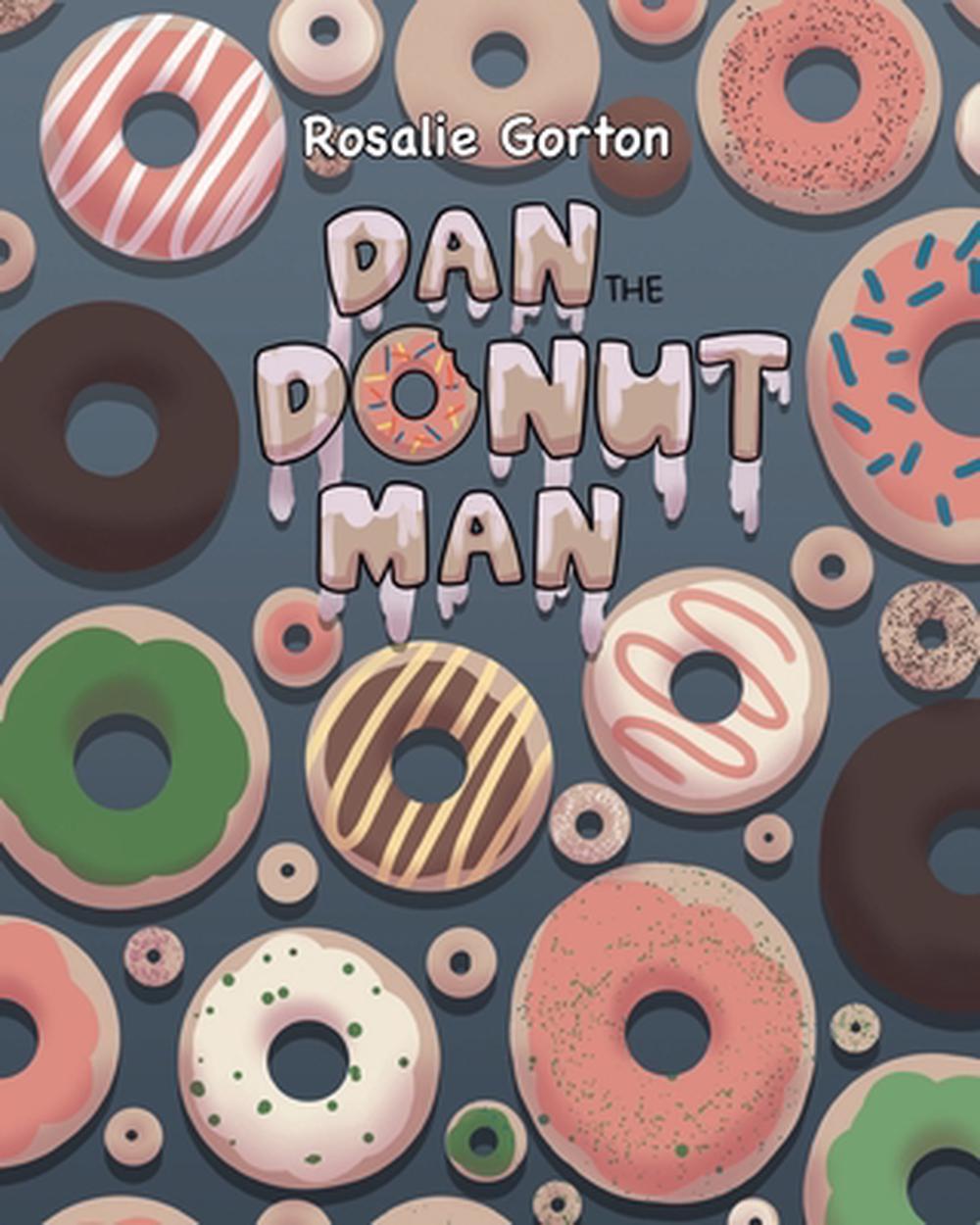 Dan the Donut Man by Rosalie Gorton Paperback Book 9781098083090 | eBay