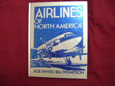 Shives, Robert. Airlines of North America. 1984. Illustrated. Important ...