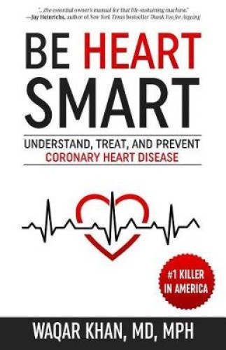 Be Heart Smart: Understand, Treat, and Prevent Coronary Heart Disease ...