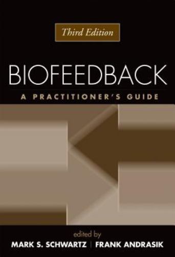 Biofeedback: A Practitioner's Gu- Mark S Schwartz Edit, 9781593852337, paperback 9781593852337| eBay