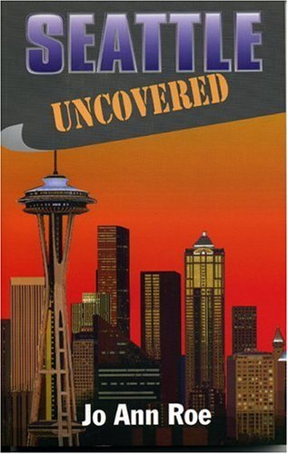 Jo Ann Roe Seattle Uncovered (Poche) 9781556223945 | eBay
