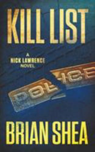 Kill List: A Nick Lawrence Novel by Shea, Brian - Picture 1 of 1