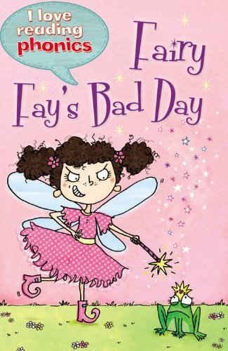 FAIRY FAY'S BAD DAY (I LOVE READING PHONICS LEVEL 4) By Ticktock ...
