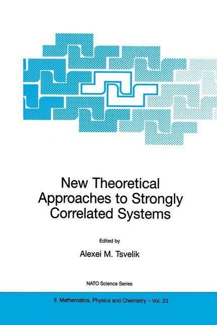 New Theoretical Approaches to Strongly Correlated Systems von Alexei M ...