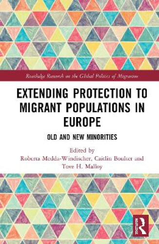 Extending Protection to Migrant Populations in Europe: Old and New ...