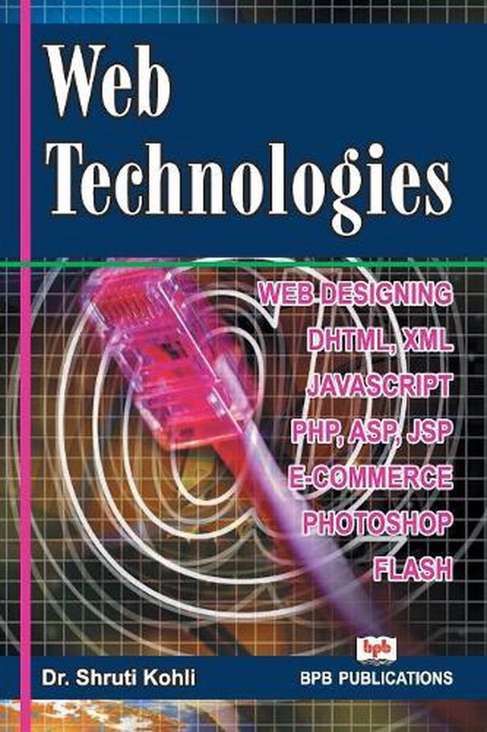 Web Technologies by Dr. Shruti Kohli (English) Paperback Book ...