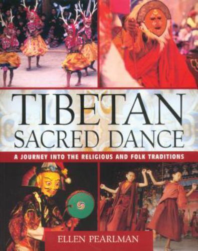 Tibetan Sacred Dance : A Journey into the Religious and Folk Traditions ...
