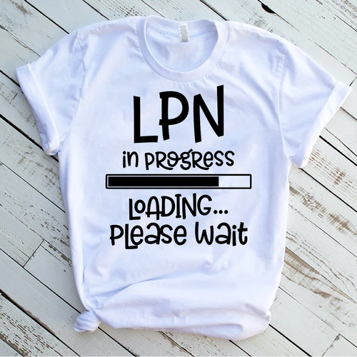 LPN in Progress Loading T Shirt LPN Graduated Nurse Mens Womens Size S ...