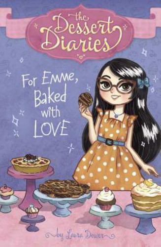 The Dessert Diaries: For Emme, Baked with Love by Laura Dower (2016 ...