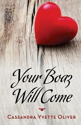 Your Boaz Will Come by Cassandra Oliver (2016, Trade Paperback) for ...