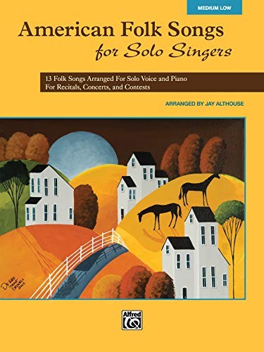 AMERICAN FOLK SONGS FOR SOLO SINGERS: MEDIUM LOW VOICE By Jay Althouse ...