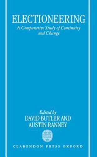 Electioneering : A Comparative Study of Continuity and Change by Austin ...