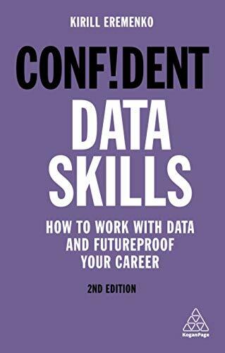 Confident Data Skills: How to Work with Data an, Eremenko ...