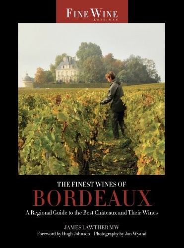 THE FINEST WINES OF BORDEAUX: A REGIONAL GUIDE TO THE BEST By James ...