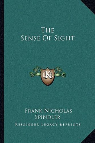Sense of Sight by Frank Nicholas Spindler (2010, Trade Paperback) for ...