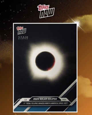 2024 Topps Now SOLAR ECLIPSE Blue Parallel Card /49 1st Total Eclipse Since 2017 | eBay