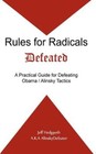Rules for Radicals Defeated: A Practical Guide for Defeating Obama ...