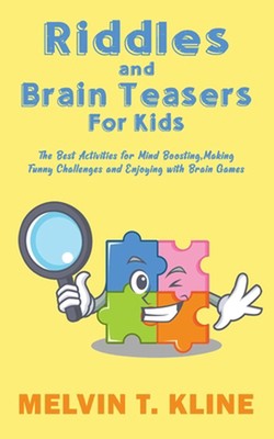 Riddles and Brain Teasers for kids: The Best Activities for Mind ...