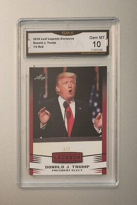 2016 LEAF LEGENDS EXCLUSIVE RED DONALD J. TRUMP CARD #1/5 GMA 10 GEM ...