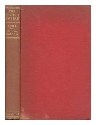 BOLITHO, HECTOR (1897-1974) The British Empire. Edited by H. Bolitho ...