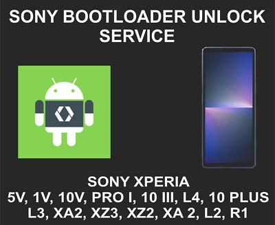 Sony Bootloader Unlock, 5V, 1V, 10V, PRO I, 10 III, L4, 10 PLUS L3, XZ2 ...