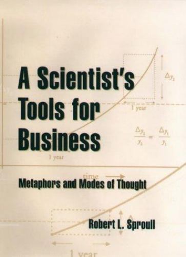 Scientist's Tools for Business : Metaphors and Modes of Thought by ...