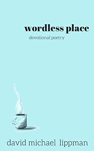 wordless place: a compilation of de..., Lippman, David 9780998557724| eBay