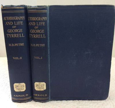 AUTOBIOGRAPHY AND LIFE OF GEORGE TYRRELL-By M.D. Petre, ed., Catholic ...