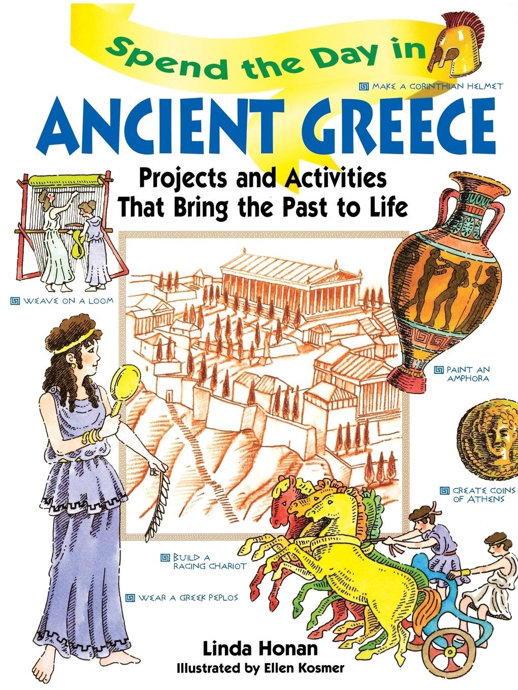 Spend the Day in Ancient Greece: Projects and Activities that Bring the ...