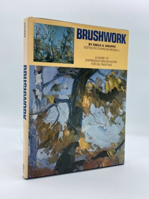 Brushwork A Guide to Expressive Brushwork for Oil Painting | eBay