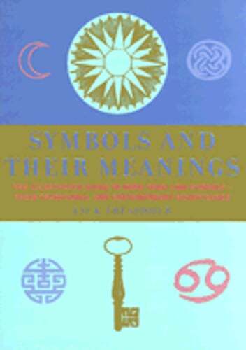 Symbols and Their Meanings: The Illustrated Guide to More Than 1,000 ...