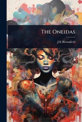 The Oneidas by J.K. Bloomfield Paperback Book | eBay