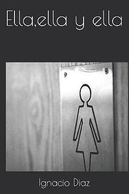 Ella, ella y ella by Ignacio Diaz (Paperback, 2012) for sale online ...