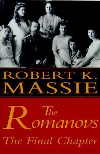 Romanovs : The Final Chapter by Robert K. Massie (1995, Hardcover ...