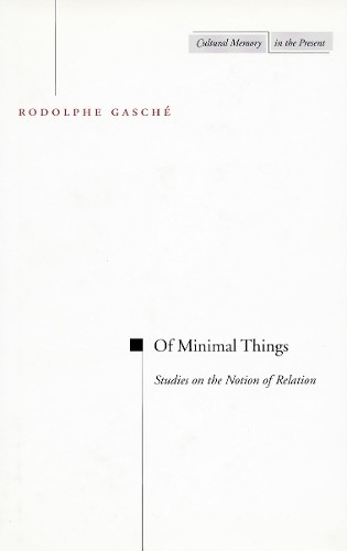Rodolphe Gasché Of Minimal Things (Paperback) Cultural Memory in the ...