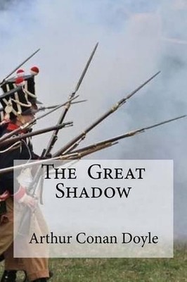 The Great Shadow by Arthur Conan Doyle (English) Paperback Book 9781533530929| eBay