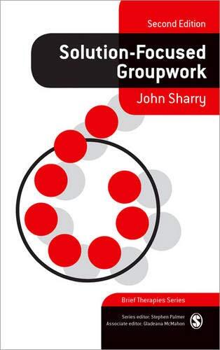 Solution-Focused Groupwork (Brief Therapies series) By John Sha ...