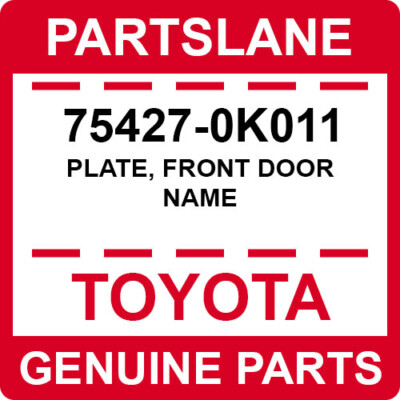 75427-0K011 Toyota OEM Genuine PLATE, FRONT DOOR NAME | eBay