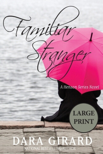 Familiar Stranger (Henson Series Novel) by Girard, Dara 9781949764413 ...