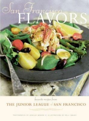 San Francisco Flavors: Favorite Recipes from the Junior League of San ...