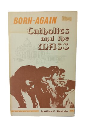 1980 Vintage Religious Booklet- Born Again Catholics and the Mass | eBay
